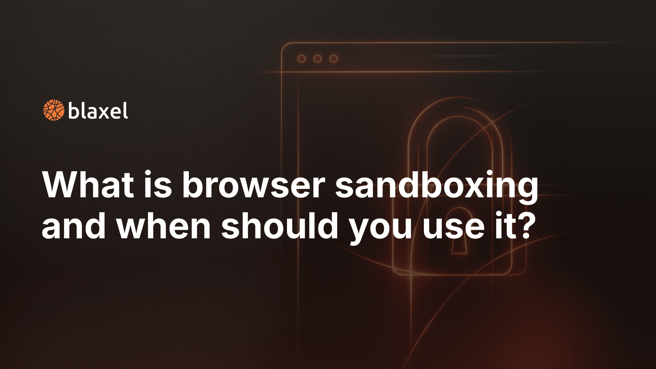 Browser Sandboxing for Coding Agents: 2026 Security Guide | Blaxel Blog